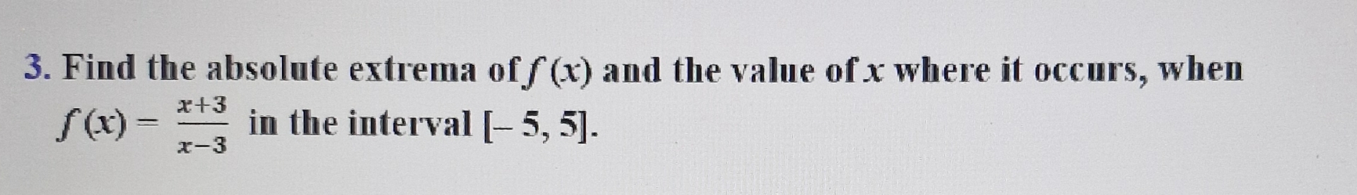 Solved Find the absolute extrema of f(x) ﻿and the value of x | Chegg.com