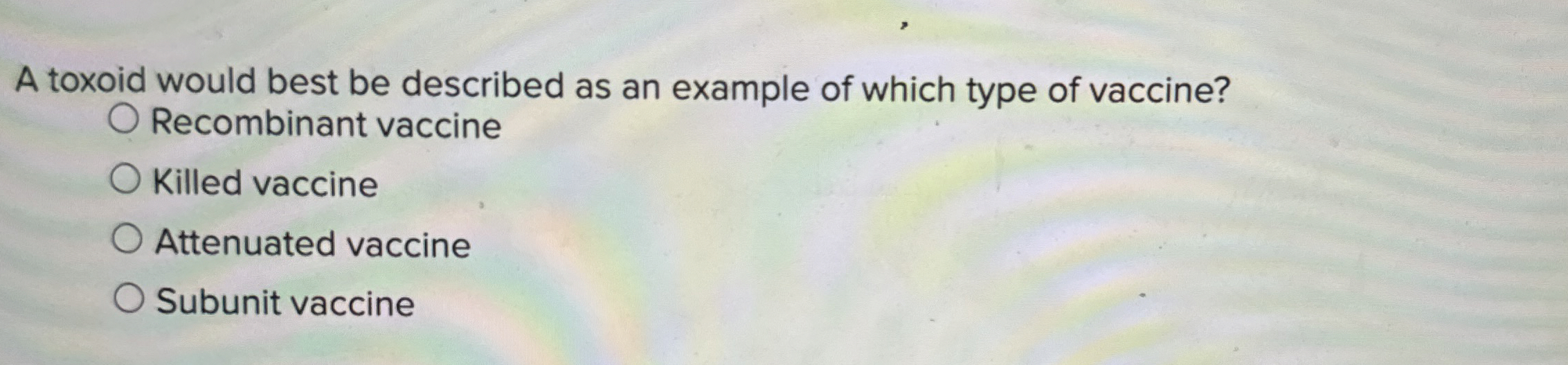 Solved A toxoid would best be described as an example of | Chegg.com