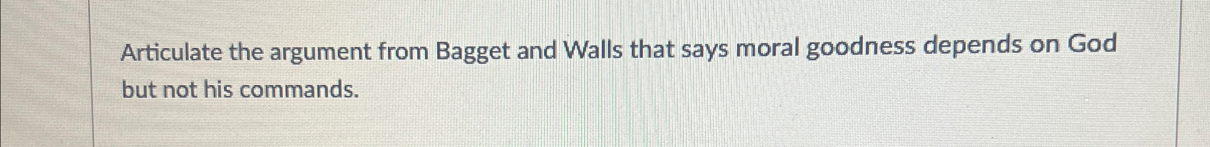 Solved Articulate the argument from Bagget and Walls that | Chegg.com