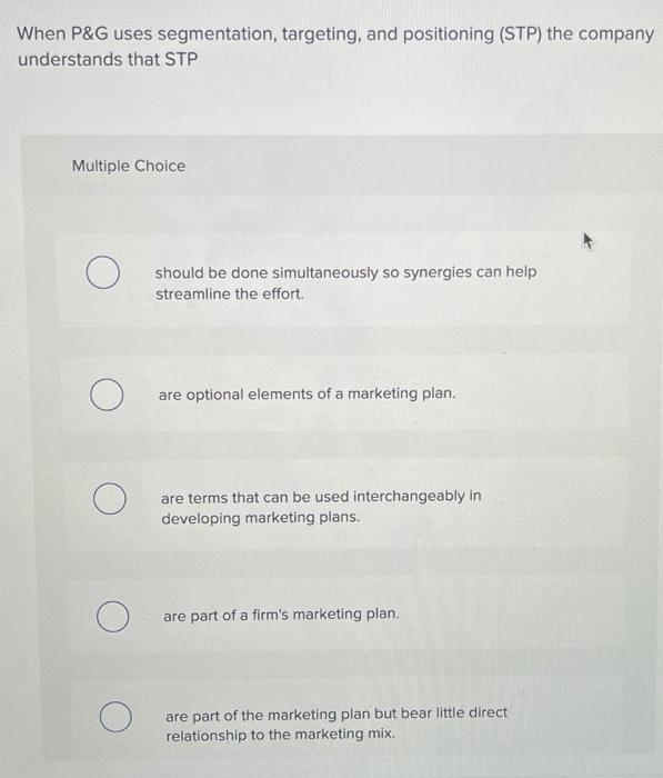 Solved When P&G uses segmentation, targeting, and | Chegg.com