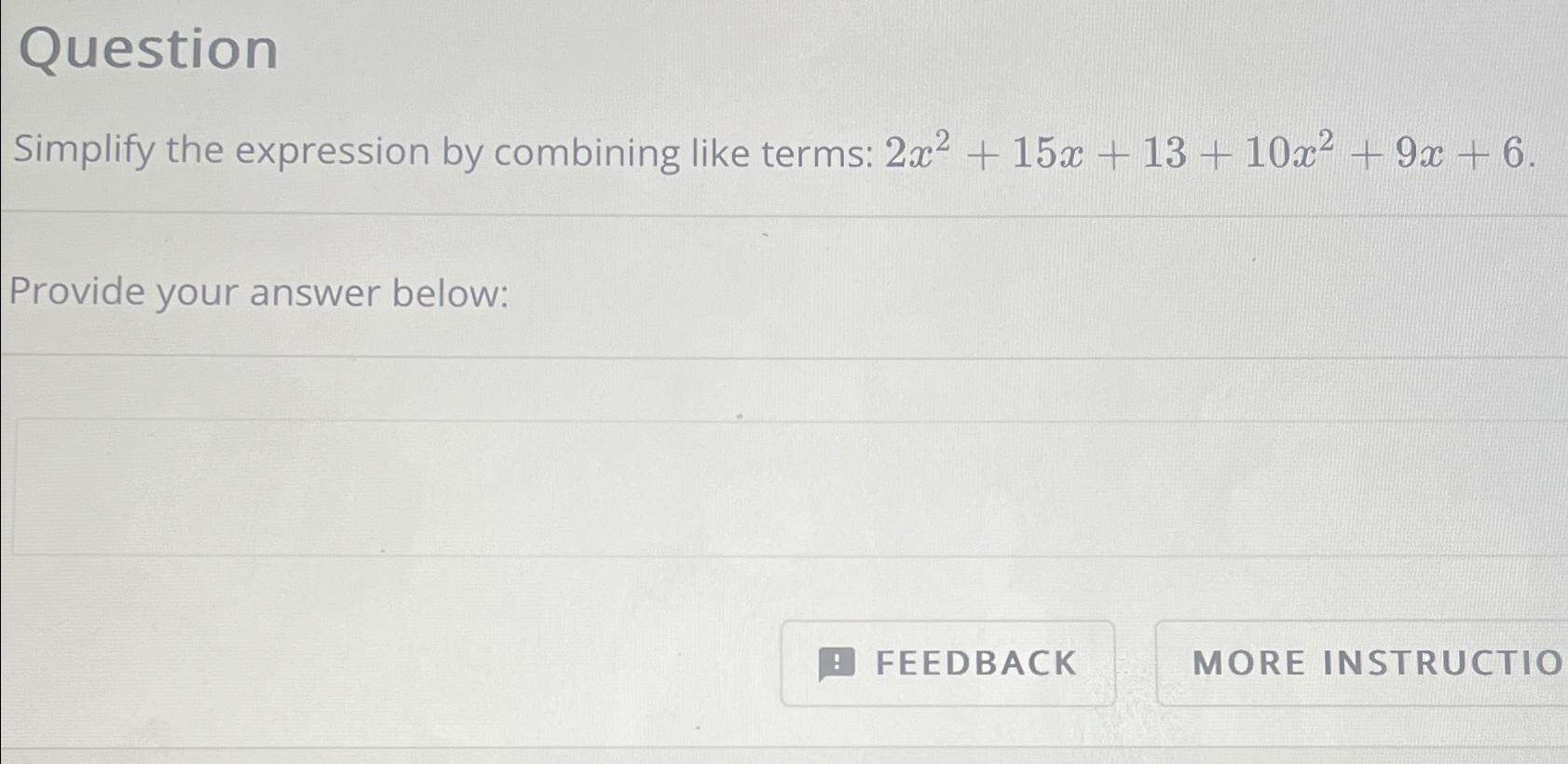 Solved QuestionSimplify the expression by combining like | Chegg.com