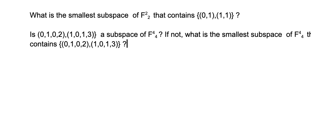Solved What is the smallest subspace of F22 ﻿that contains | Chegg.com