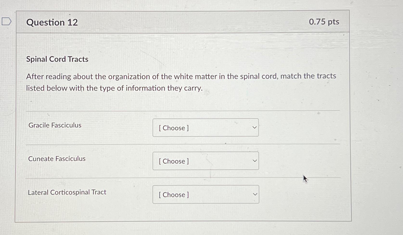 Solved Question 120.75 ﻿ptsSpinal Cord TractsAfter reading | Chegg.com