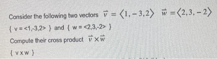 Solved Consider the following two vectors | Chegg.com