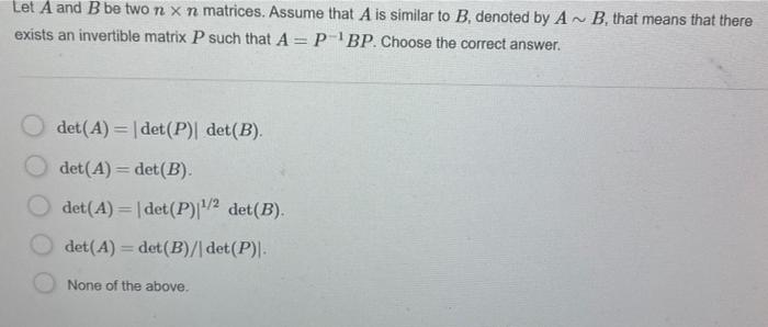 Solved Let A and B be two n x n matrices. Assume that A is | Chegg.com