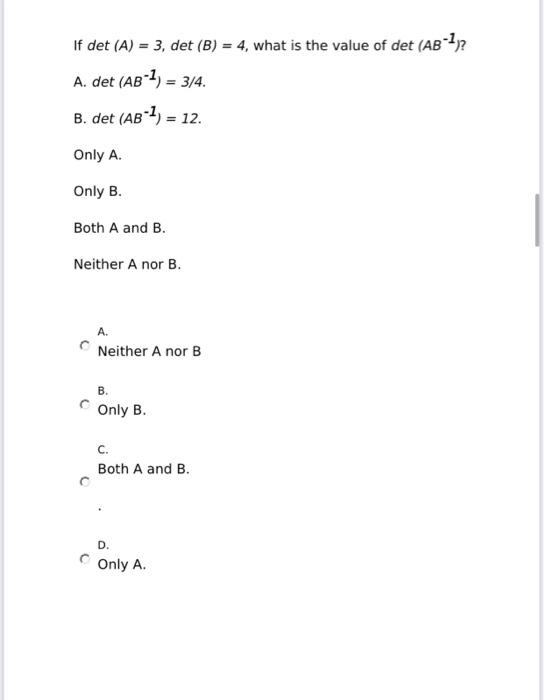 Solved If det(A)=3,det(B)=4, what is the value of det(AB−1) | Chegg.com