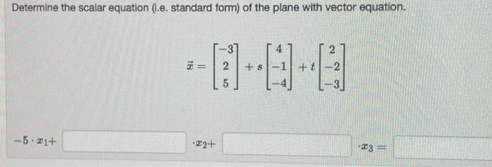 Solved Determine the scalar equation (i.e. standard form) of | Chegg.com