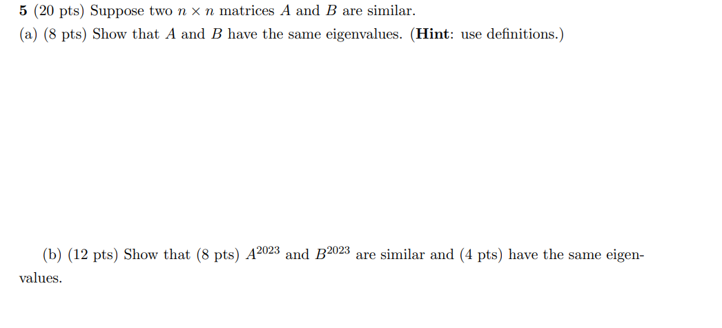 Solved 5 (20 ﻿pts) ﻿Suppose two n×n ﻿matrices A and B ﻿are | Chegg.com