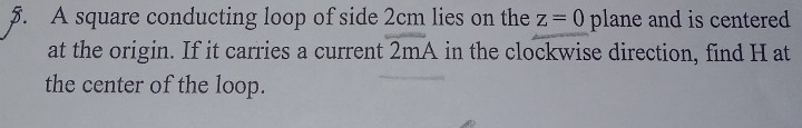Solved A square conducting loop of side 2cm ﻿lies on the z=0 | Chegg.com
