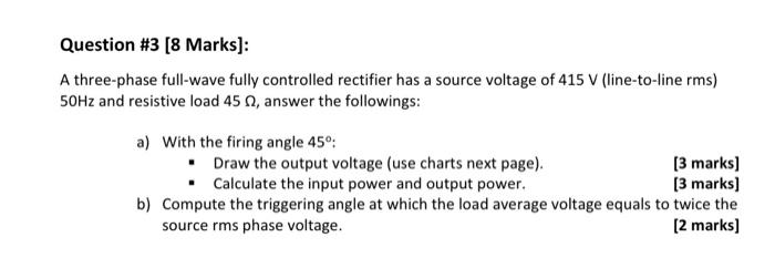 Solved Question \#3 [8 Marks]: A three-phase full-wave fully | Chegg.com