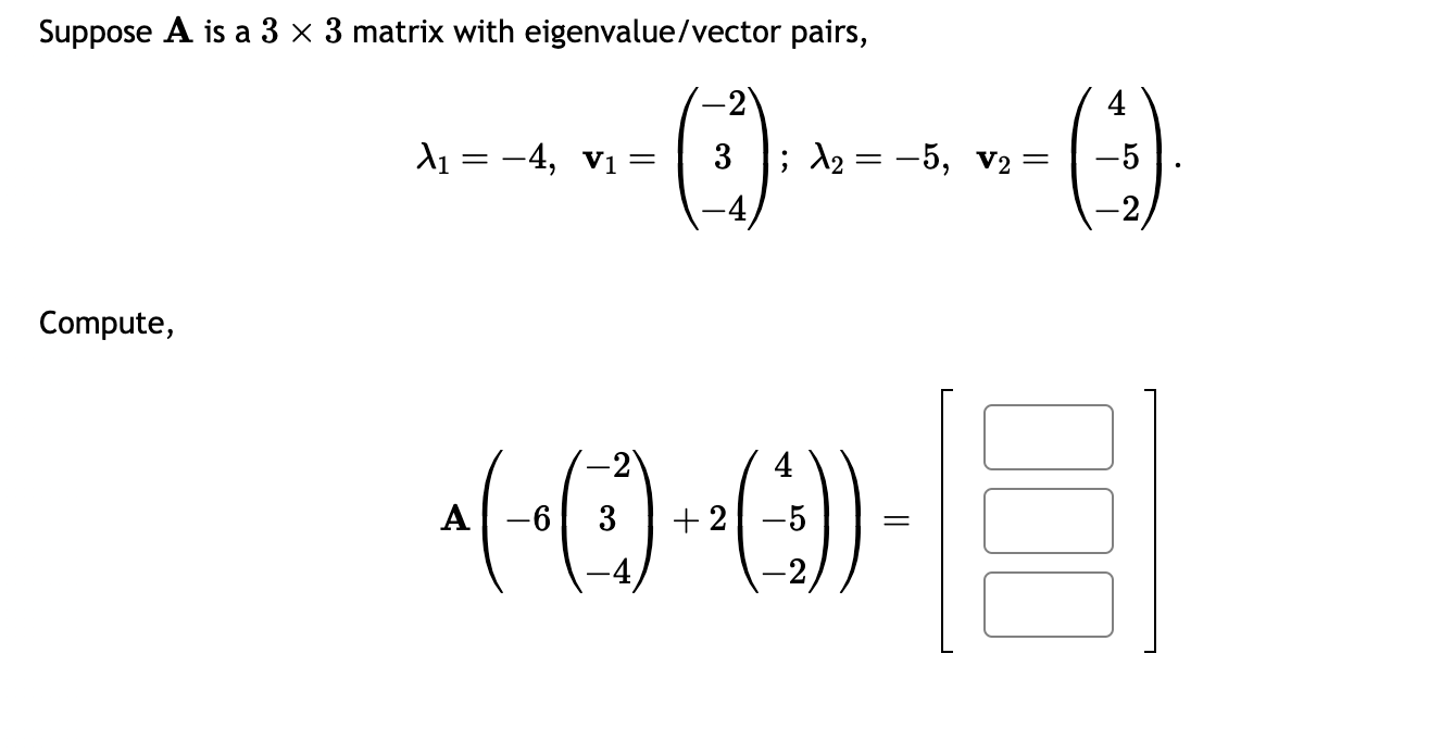 Solved Suppose A ﻿is a 3×3 ﻿matrix with eigenvalue/vector | Chegg.com