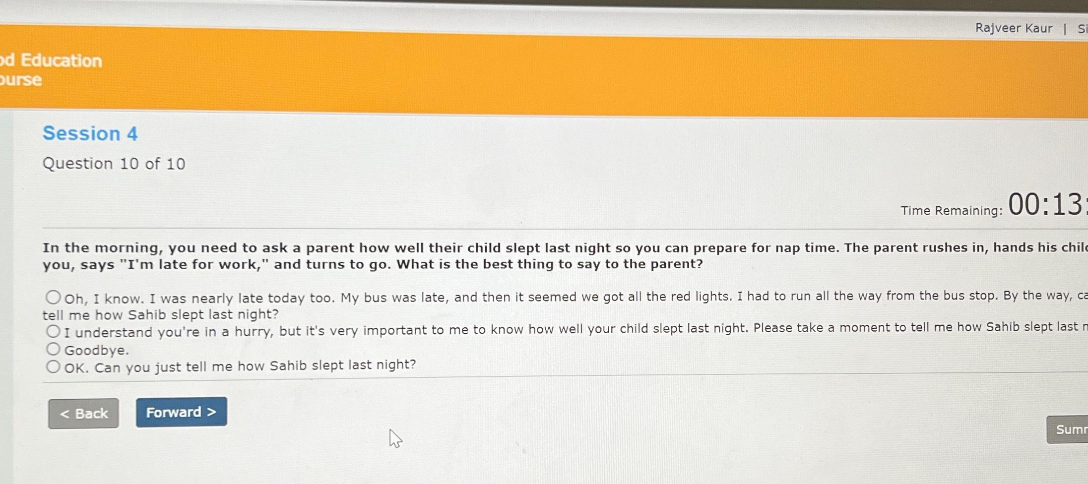 Solved Rajveer KaurEducationSession 4Question 10 ﻿of 10Time | Chegg.com