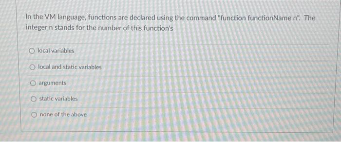 Solved In the VM language, functions are declared using the | Chegg.com