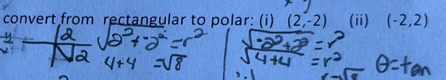 Solved convert from rectangular to polar: (-2,2) | Chegg.com