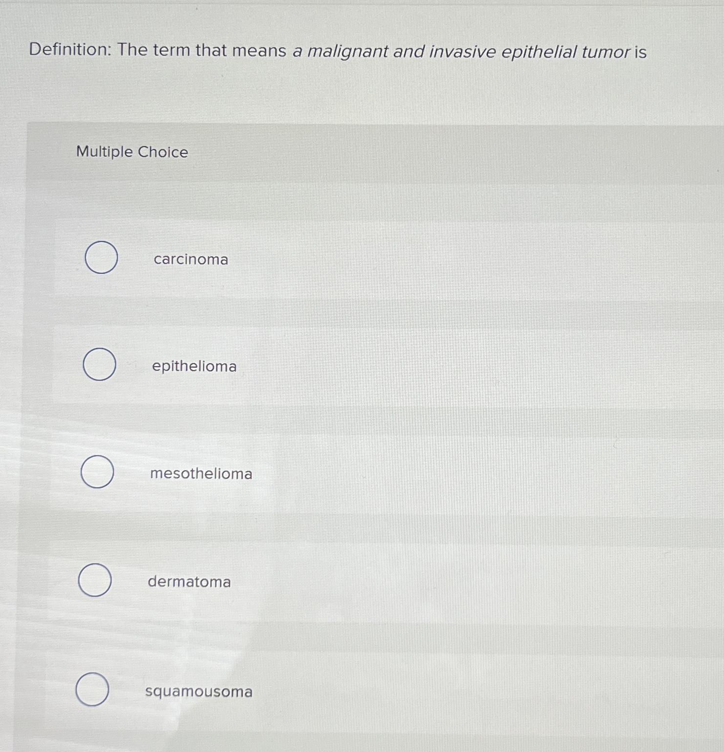 Solved Definition: The term that means a malignant and | Chegg.com