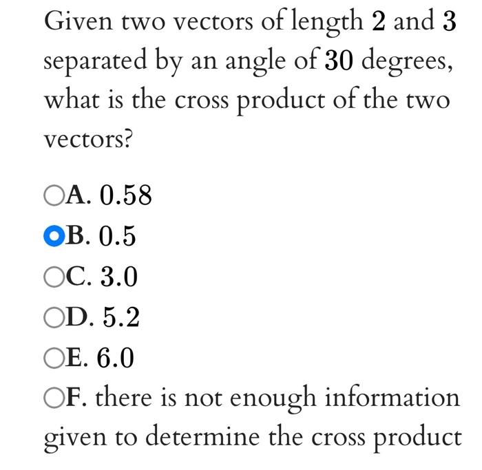 Solved Given Two Vectors Of Length 2 And 3 Separated By An
