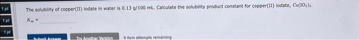 Solved The solubility of copper(II) iodate in water is 0.13 | Chegg.com