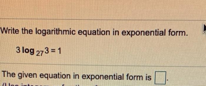 Solved Write the logarithmic equation in exponential form. 3 | Chegg.com