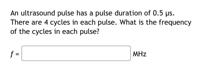 Solved An ultrasound pulse has a pulse duration of 0.5 μs. | Chegg.com