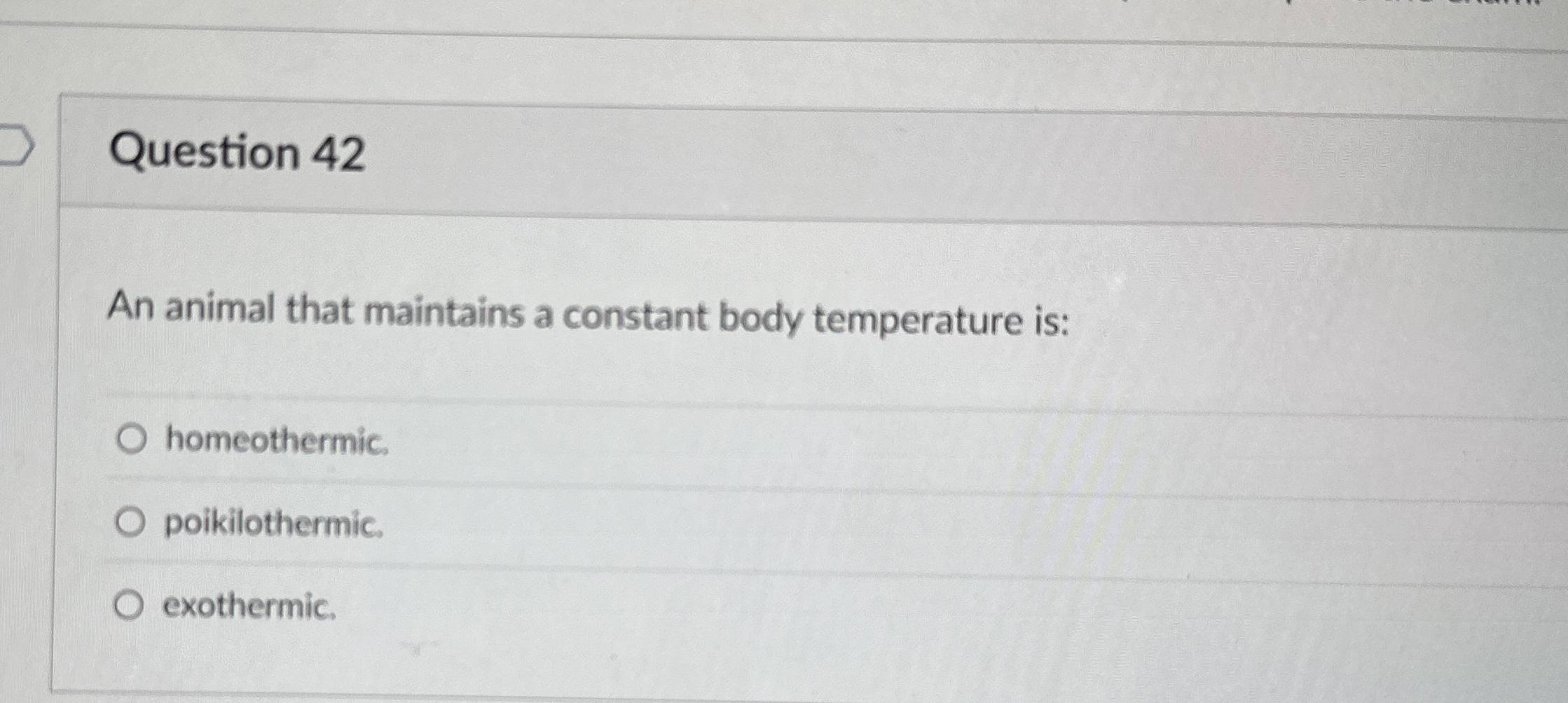 Solved Question 42An animal that maintains a constant body | Chegg.com