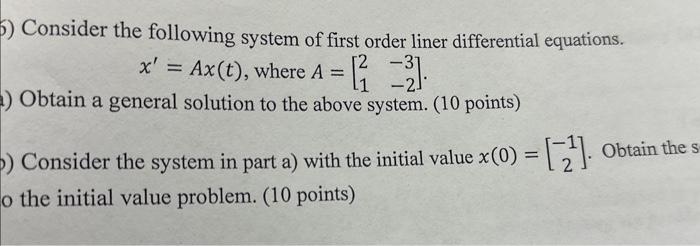 Solved ) Consider the following system of first order liner | Chegg.com