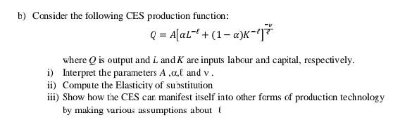 Solved = b) Consider the following CES production function: | Chegg.com