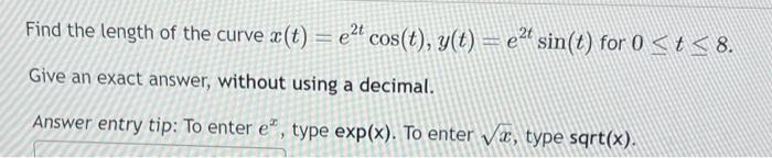 Solved Find the length of the curve \\( x(t)=e^{2 t} \\cos | Chegg.com