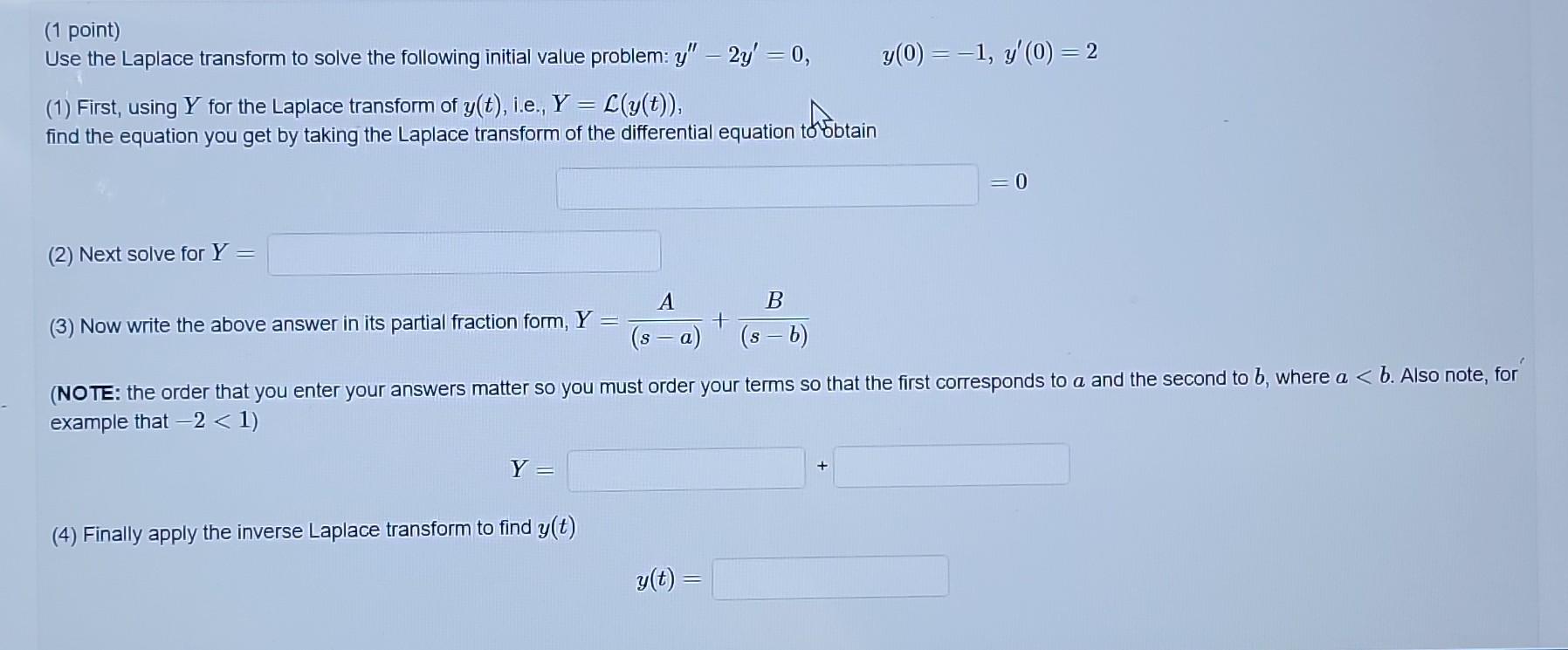 Solved (1 point) Use the Laplace transform to solve the | Chegg.com