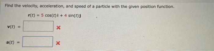 Solved Find the velocity, acceleration, and speed of a | Chegg.com