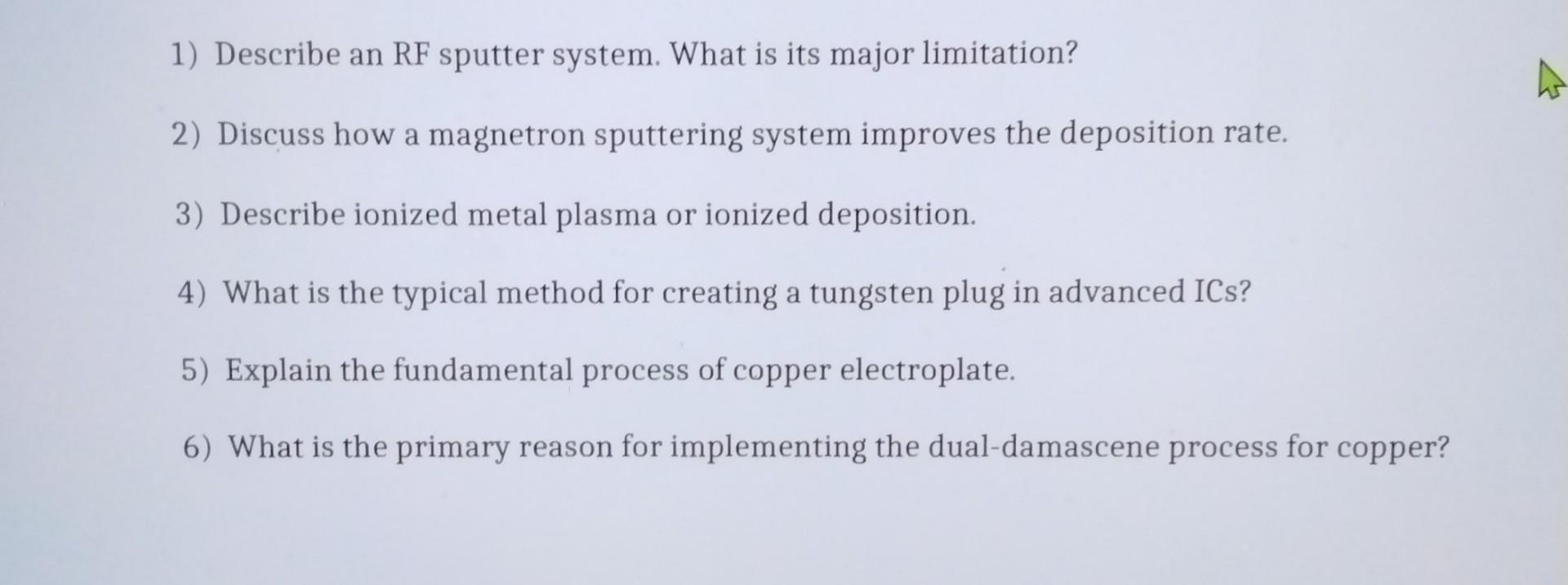 Solved 1) Describe an RF sputter system. What is its major | Chegg.com