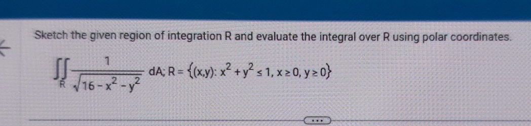 Solved Sketch the given region of integration R ﻿and | Chegg.com
