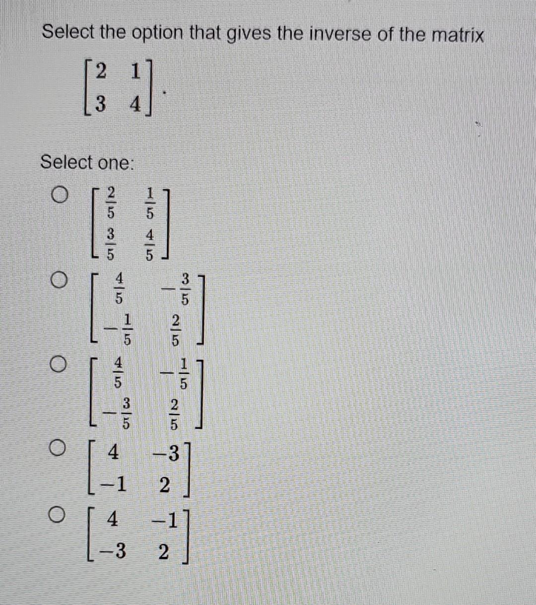 Solved Select the option that gives the inverse of the | Chegg.com