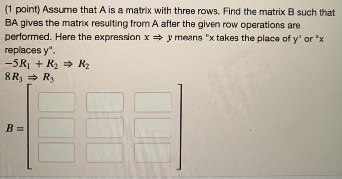 Solved (1 point) Assume that A is a matrix with three rows. | Chegg.com