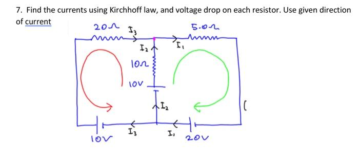 Solved 7. Find the currents using Kirchhoff law, and voltage | Chegg.com