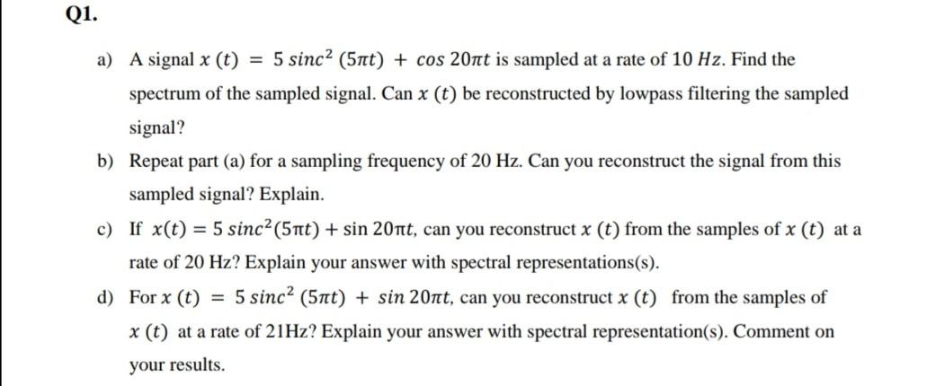 Solved Q1. a) A signal x (t) = 5 sinca (57t) + cos 20nt is | Chegg.com
