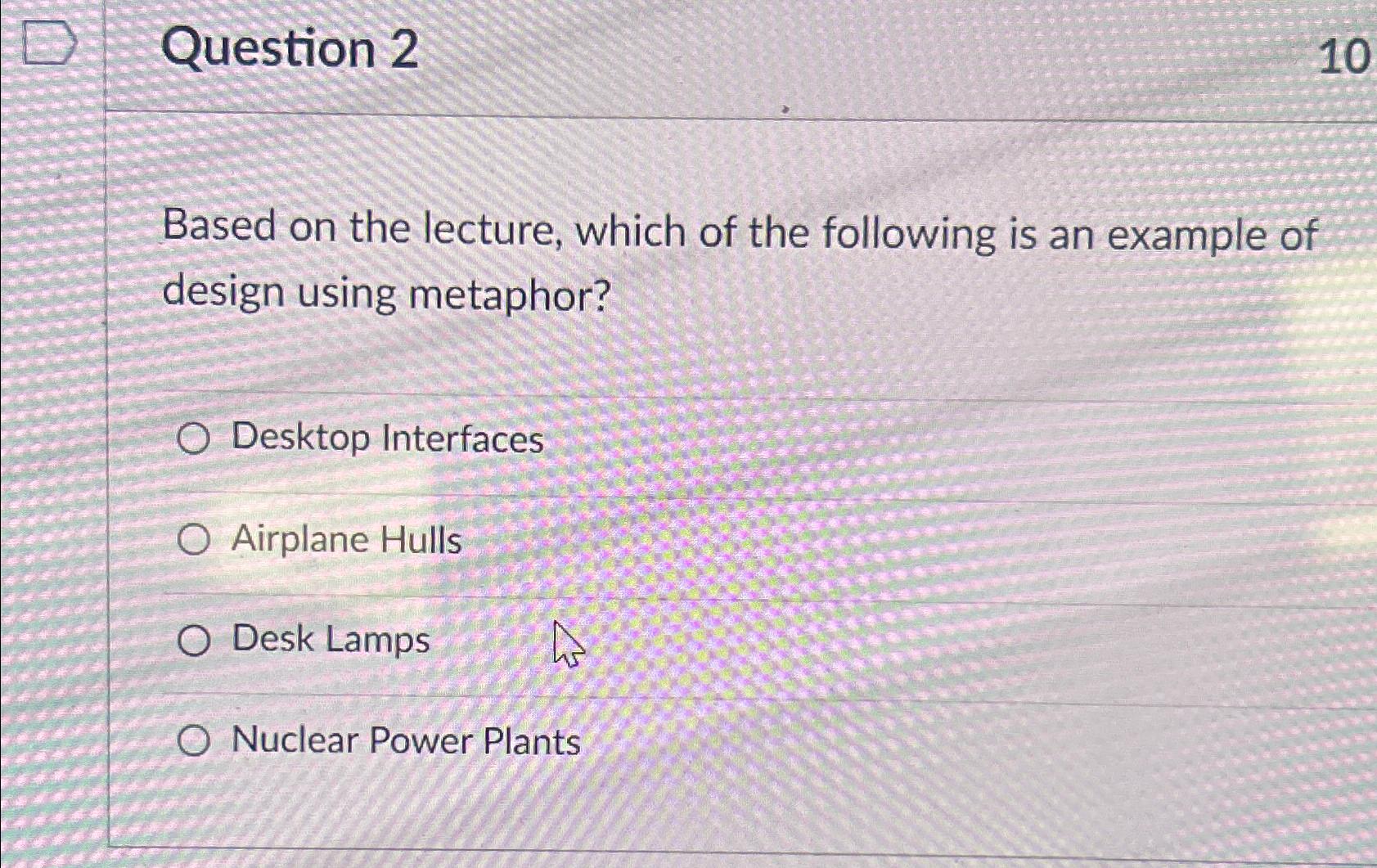 Solved Question 2Based on the lecture, which of the | Chegg.com