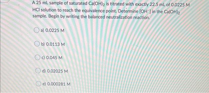Solved A 25 mL sample of saturated Ca(OH)2 is titrated with | Chegg.com