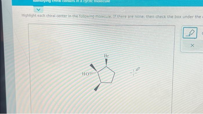 Solved Identifying chiral centers in a cyclic molécule | Chegg.com