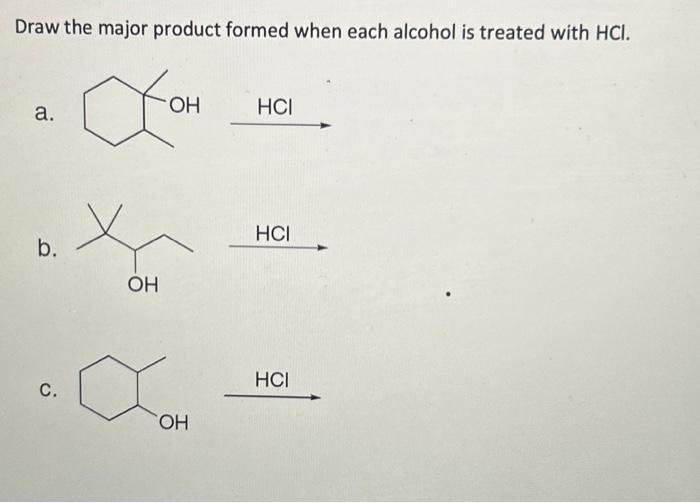 Solved Draw the major product formed when each alcohol is | Chegg.com