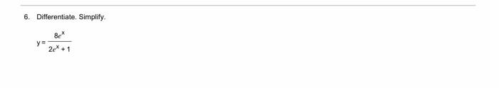 Solved 6. Differentiate, Simplify. y=2ex+18ex | Chegg.com