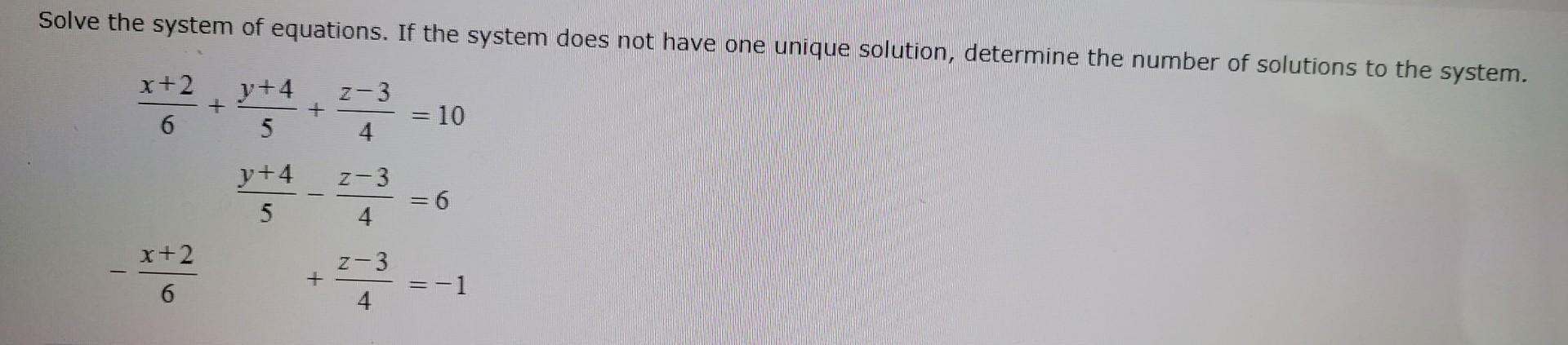 Solved Solve the system of equations. If the system does not | Chegg.com