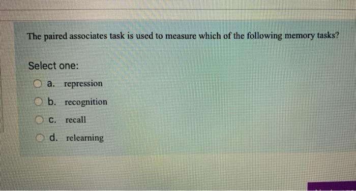 Solved The paired associates task is used to measure which | Chegg.com