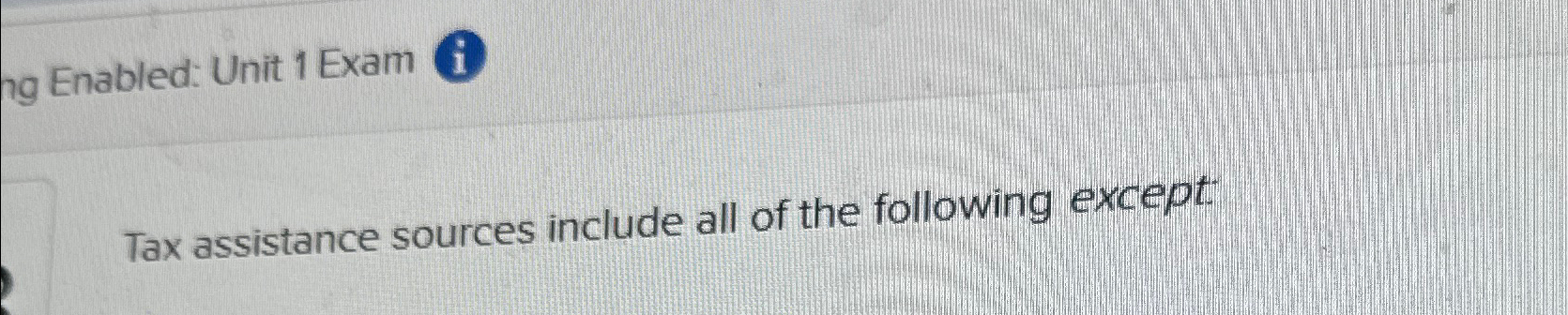 Solved hg Enabled: Unit 1 ﻿ExamTax assistance sources | Chegg.com