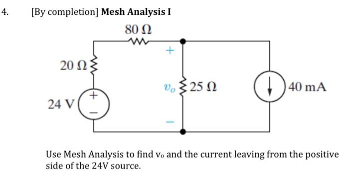 Solved [By completion] Mesh Analysis I Use Mesh Analysis to | Chegg.com