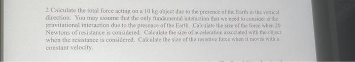 Solved 2 Calculate The Total Force Acting On A 10 Kg Object