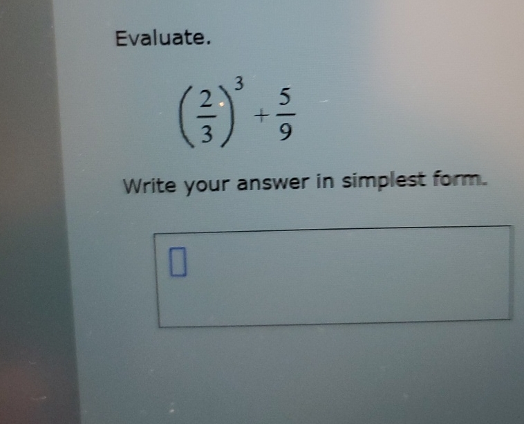 Solved Evaluate.(23)3+59Write your answer in simplest form. | Chegg.com
