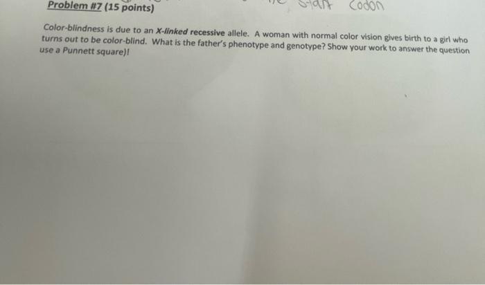 Solved Codon Problem #7 (15 points) Color-blindness is due | Chegg.com