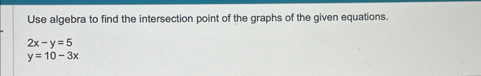 Solved Use algebra to find the intersection point of the | Chegg.com