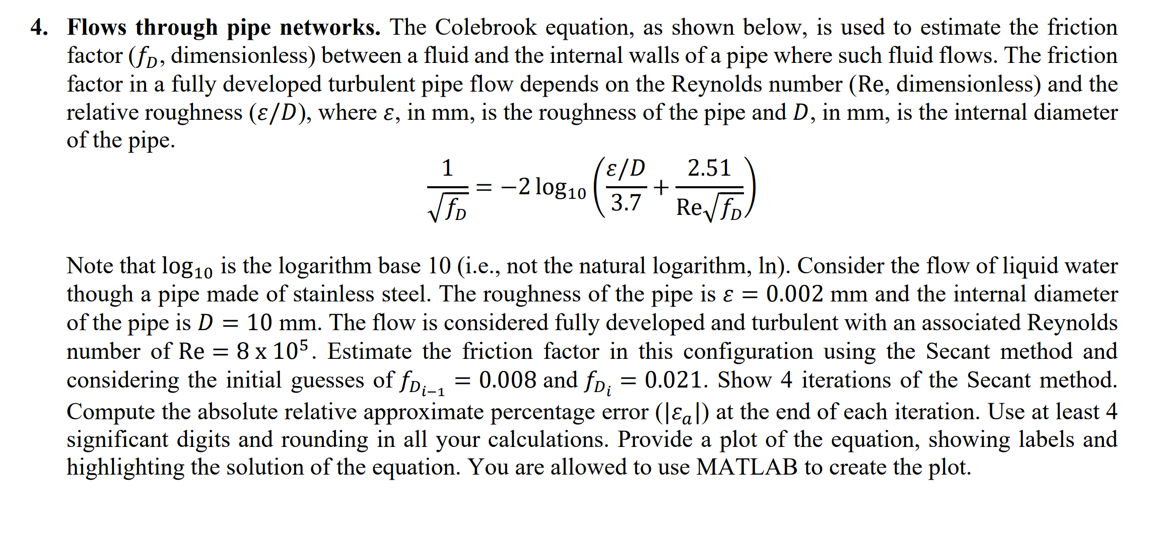 Solved Flows through pipe networks. The Colebrook equation, | Chegg.com