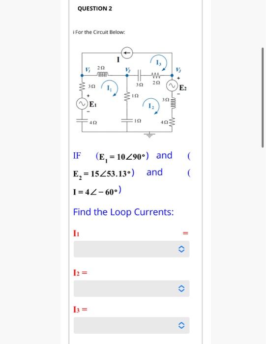 Solved QUESTION 2 ifor the Circuit Below: IF (E1=10∠90∘) and | Chegg.com